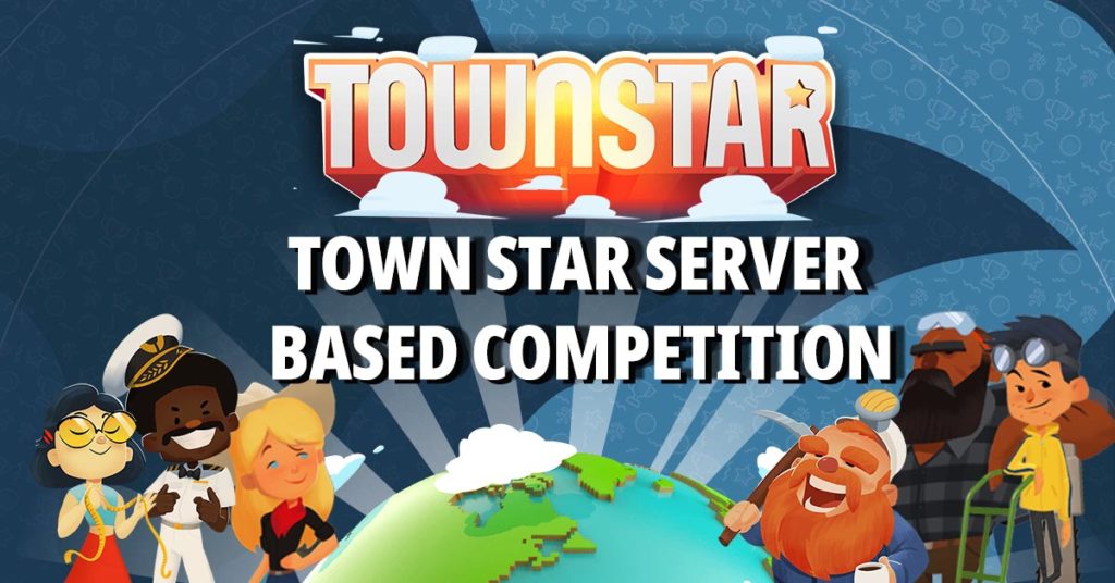 Town Star Server-Based Competition - Learn Town Star
